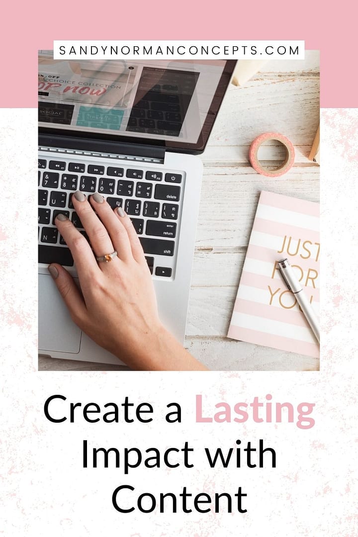 Creating a Lasting Impact with Content